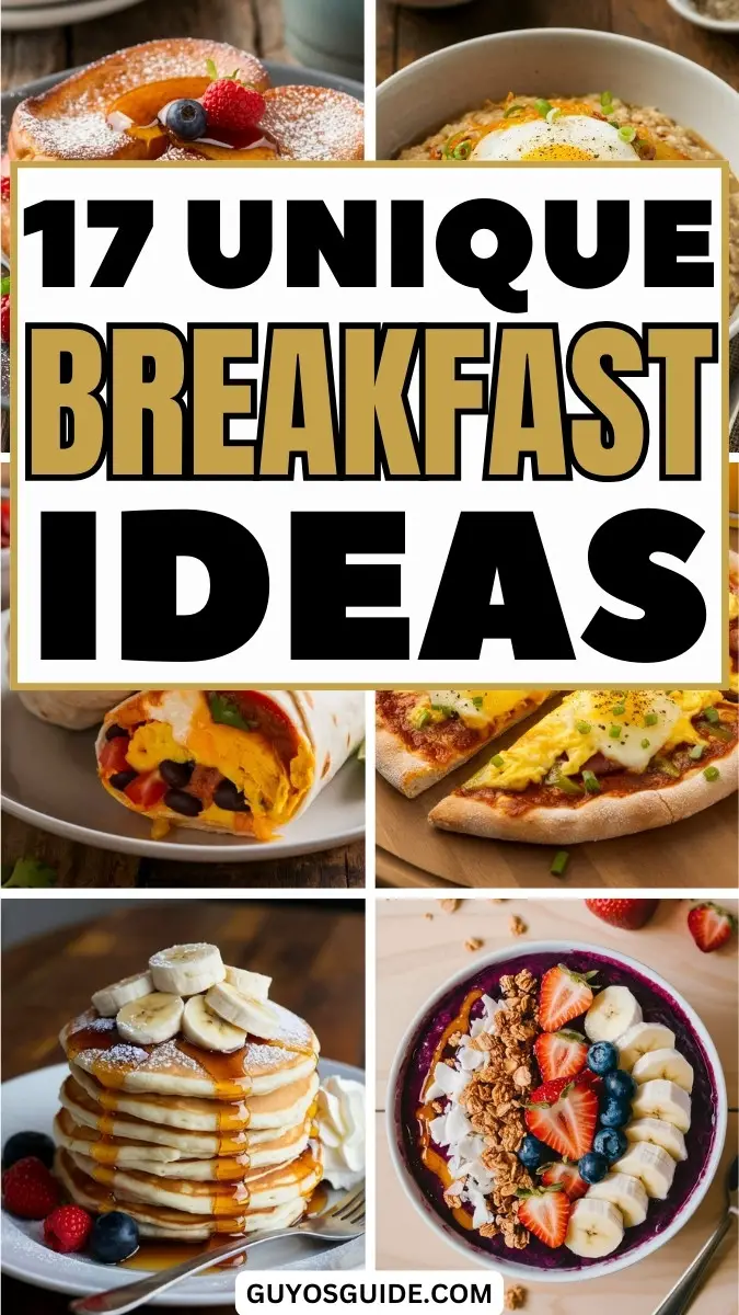 17 Unique Breakfast Ideas to Start Your Day Right